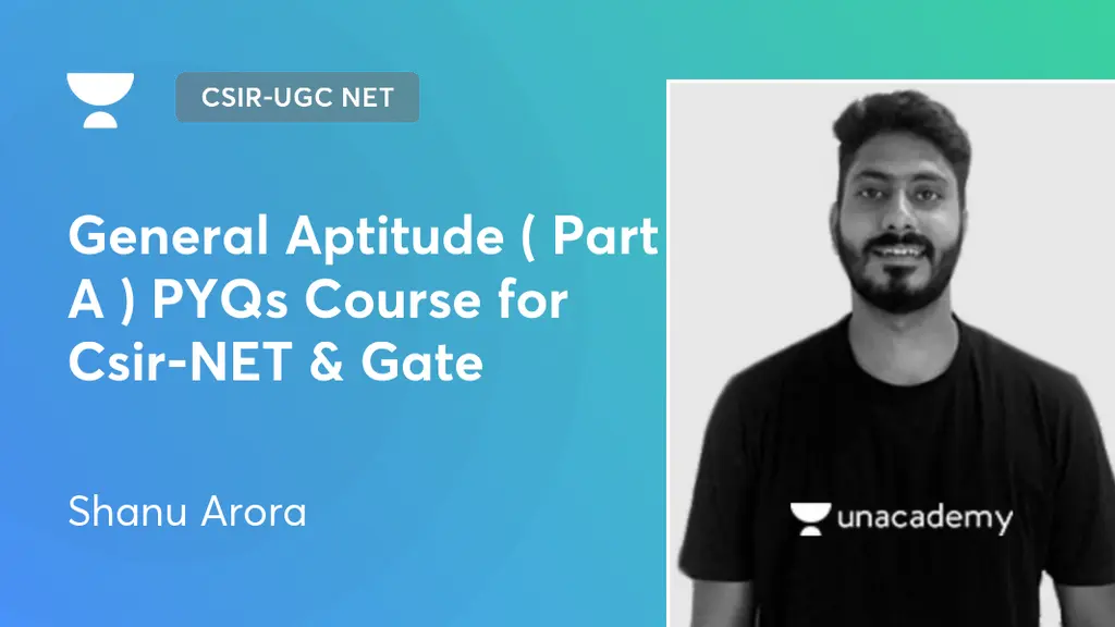 CSIR-UGC NET - General Aptitude ( Part A ) PYQs Course for Csir-NET & Gate by Unacademy