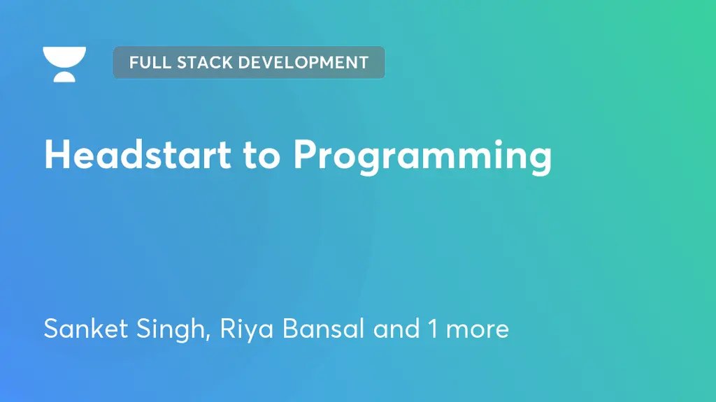 Full Stack Development - Dormant - Headstart to Programming by Unacademy