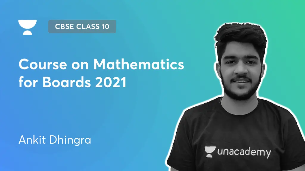 CBSE Class 10 - Course on Mathematics for Boards 2021 by Unacademy