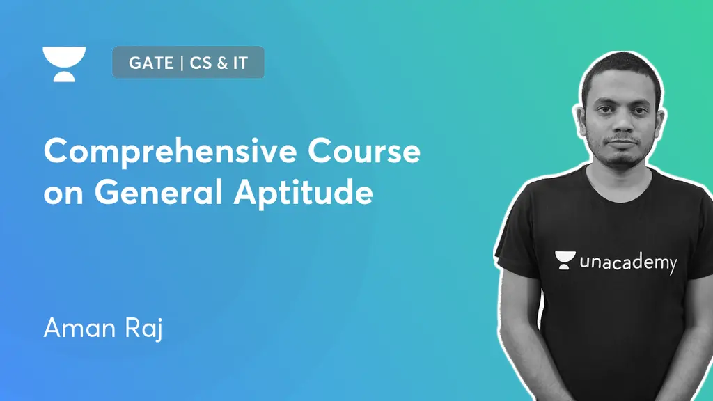 GATE - CSIT, DSAI & Interview Preparation - Comprehensive Course on General Aptitude by Unacademy