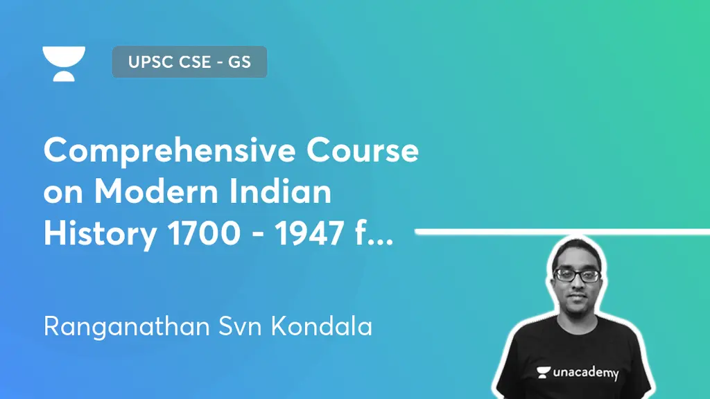 UPSC CSE - GS - Comprehensive Course on Modern Indian History 1700 - 1947 for UPSC CSE - GS by ...