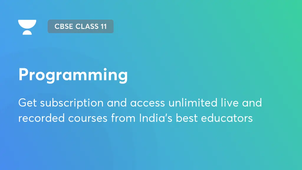 Programming | CBSE Class 11 | Unacademy