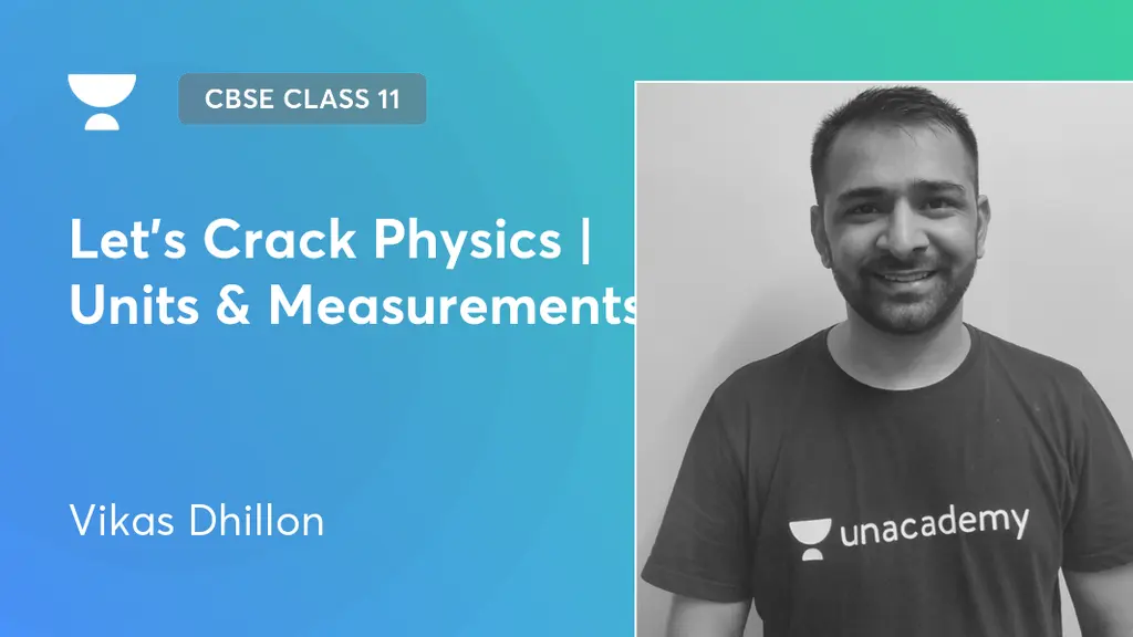 CBSE Class 11 - Let's Crack Physics | Units & Measurements by Unacademy