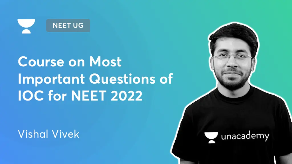 NEET UG - Course on Most Important Questions of IOC for NEET 2022 by ...