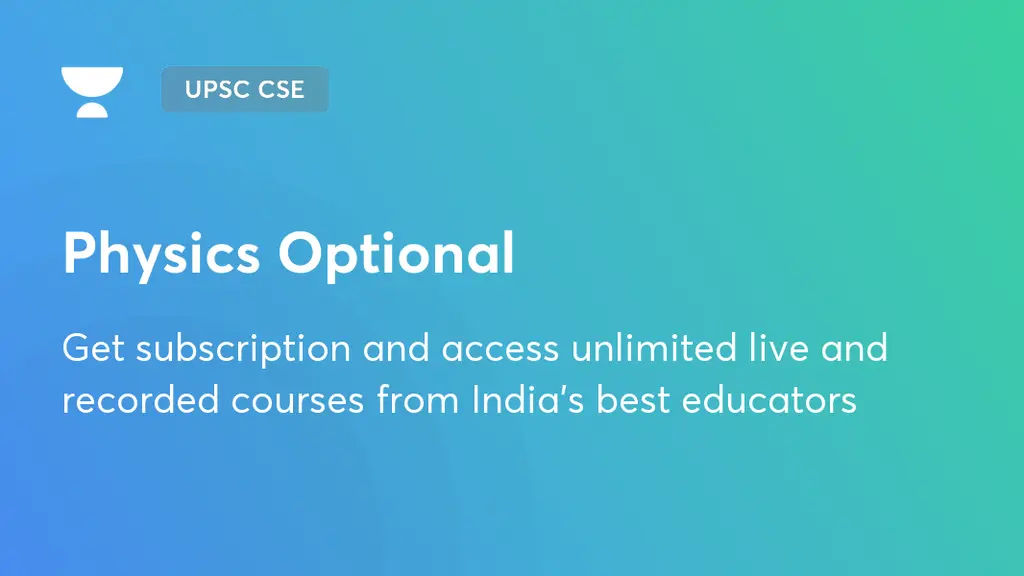 Physics Optional | UPSC CSE - GS | Unacademy