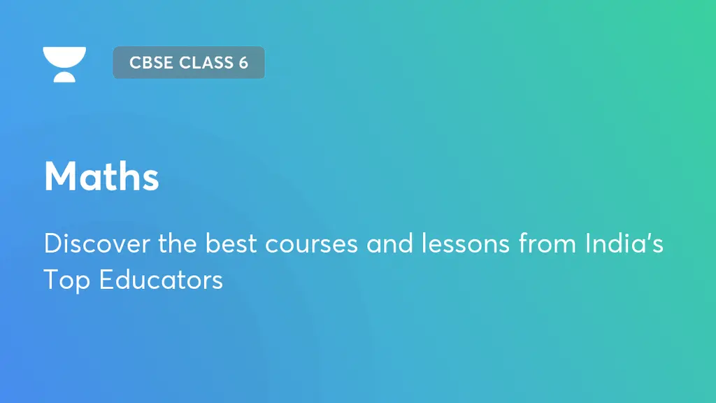 Mathematics | CBSE Class 6 | Unacademy