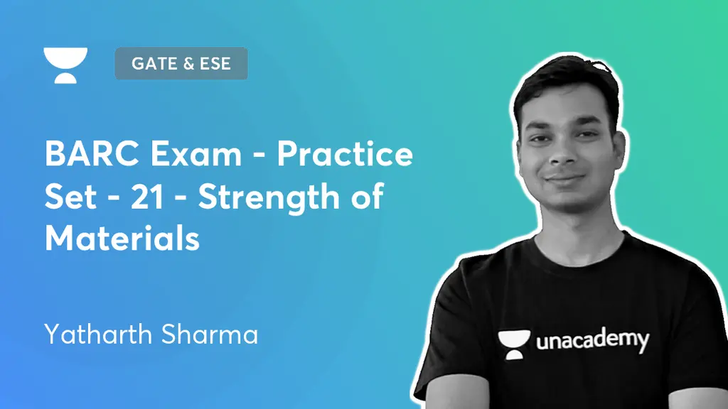 GATE & ESE - ME & CH - BARC Exam - Practice Set - 21 - Strength of ...