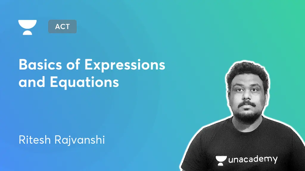 ACT - Basics of Expressions and Equations by Unacademy