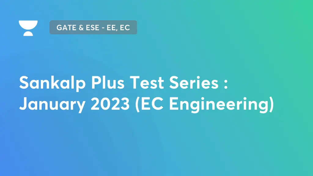 GATE & ESE - EE, EC - Sankalp Plus Test Series : January 2023 (EC ...