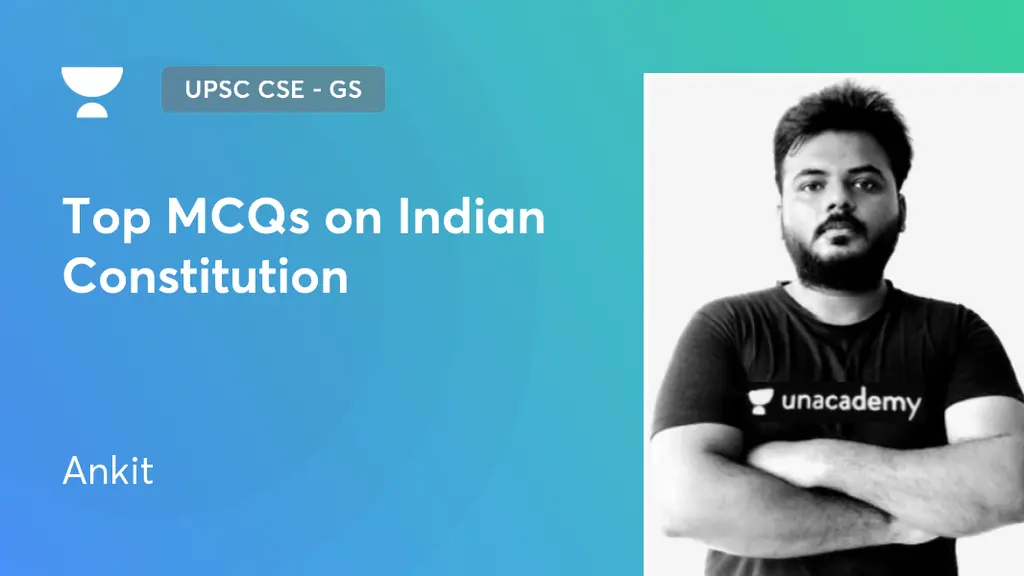 UPSC CSE - GS - Top MCQs on Indian Constitution by Unacademy