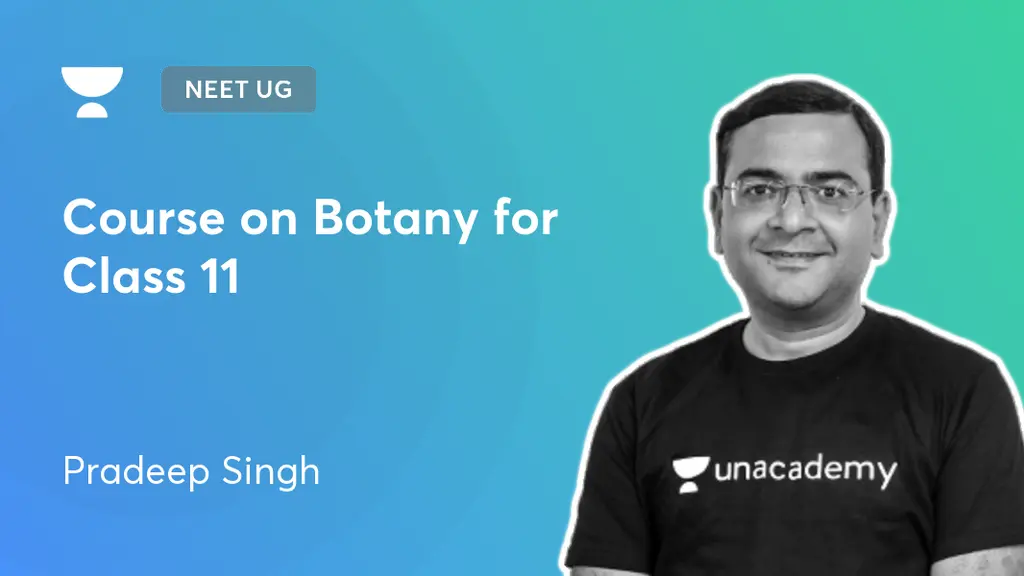 NEET UG - Course on Botany for Class 11 by Unacademy