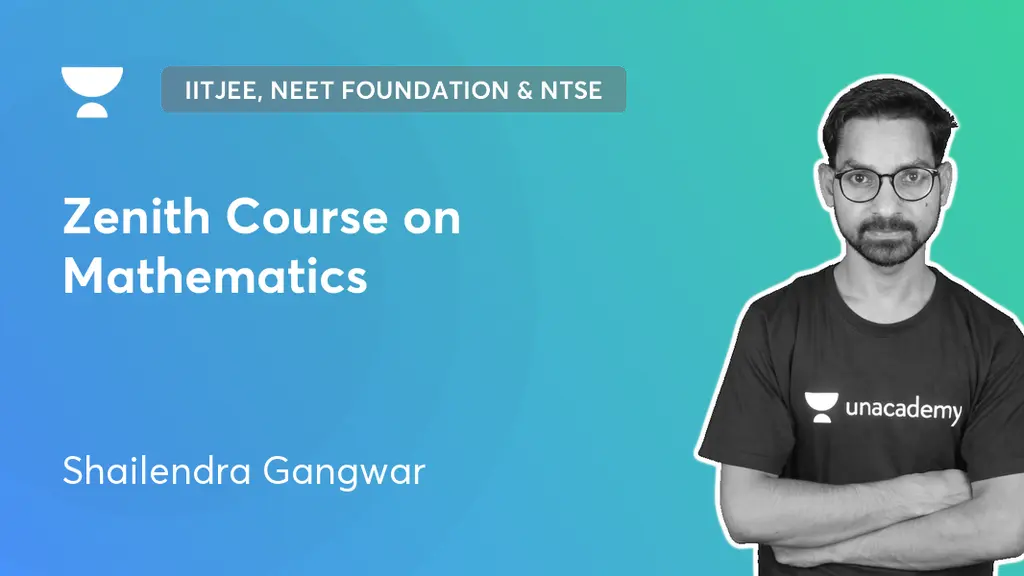 Foundation - Zenith Course on Mathematics by Unacademy