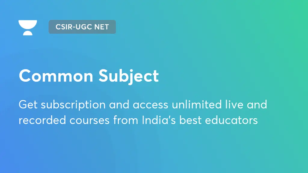 Common Subject Csir Ugc Net Unacademy 