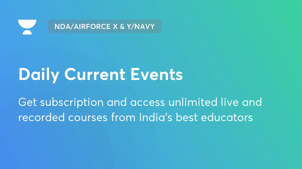 Daily Current Events | NDA | Unacademy