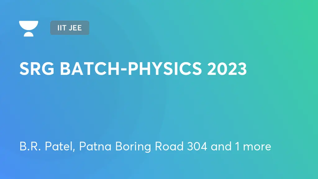 IIT JEE - SRG BATCH-PHYSICS 2023 by Unacademy