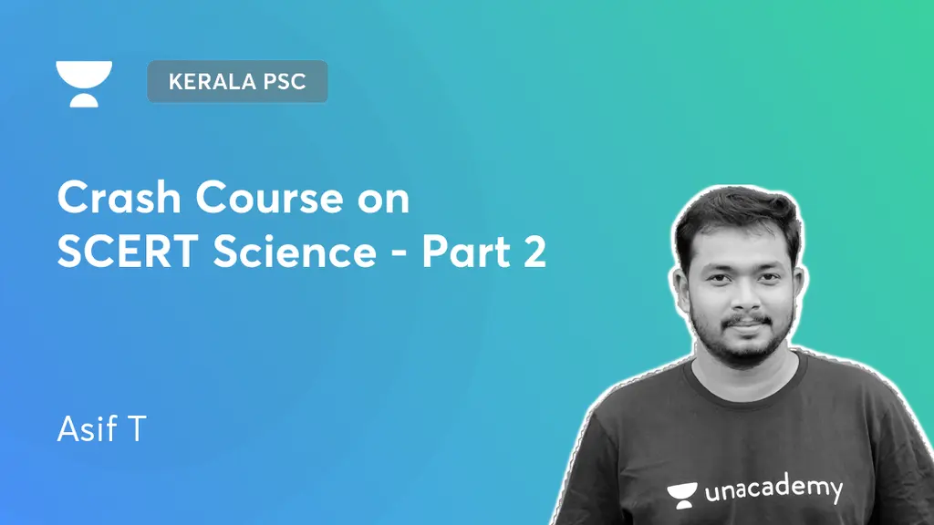 Kerala PSC - Crash Course on SCERT Science - Part 2 by Unacademy