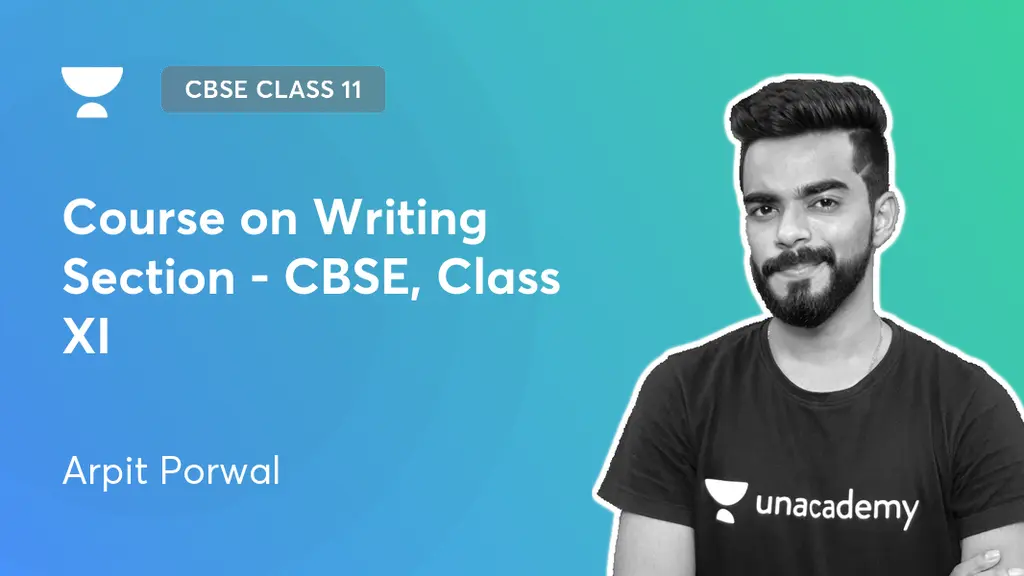 CBSE Class 11 - Course on Writing Section - CBSE, Class XI by Unacademy