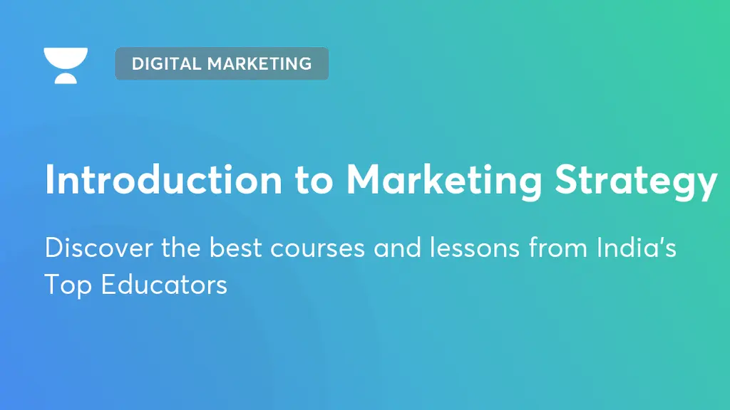 Introduction to Marketing Strategy | Digital Marketing | Unacademy
