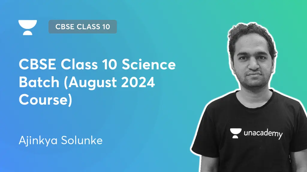 CBSE Class 10 - CBSE Class 10 Science Batch (August 2024 Course) by ...