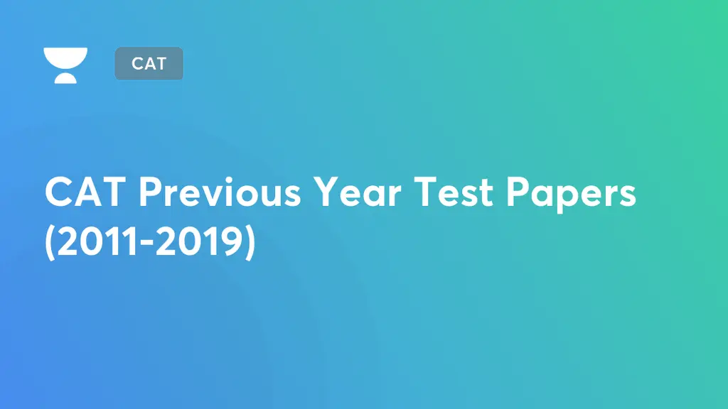 CAT Previous Year Test Papers (2011-2019) | Unacademy