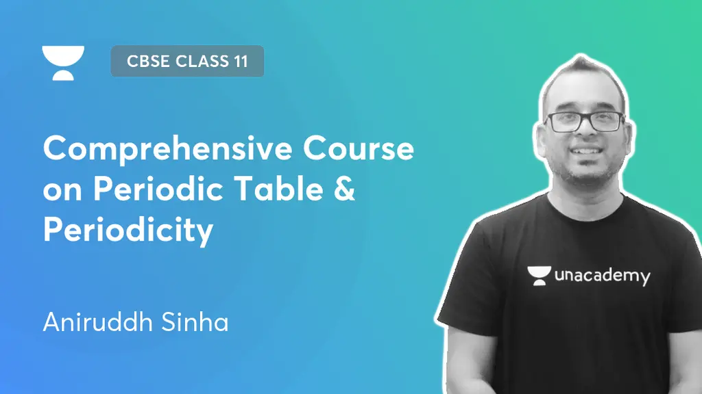 CBSE Class 11 - Comprehensive Course on Periodic Table & Periodicity by ...