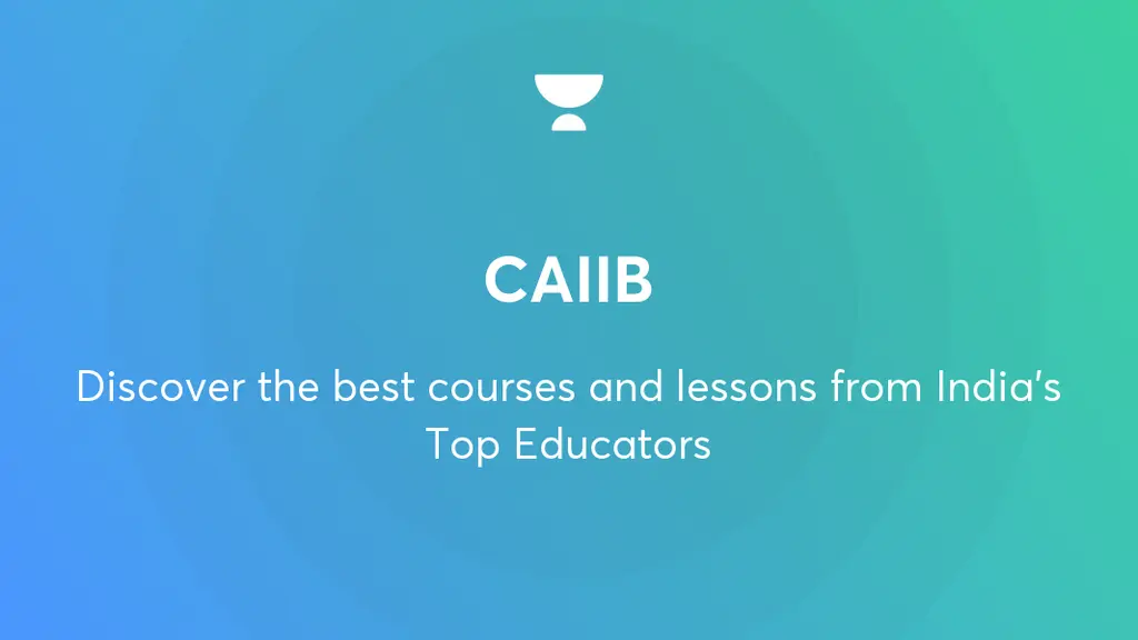 Prepare for CAIIB from India’s best Educators.