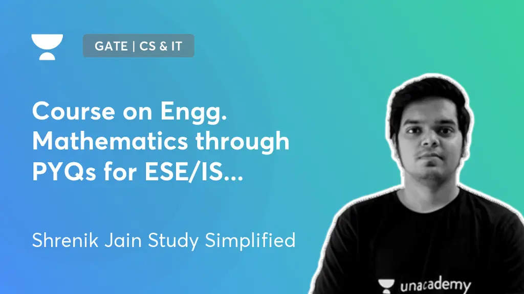GATE - CSIT, DSAI & Interview Preparation - Course on Engg. Mathematics through PYQs for ESE ...