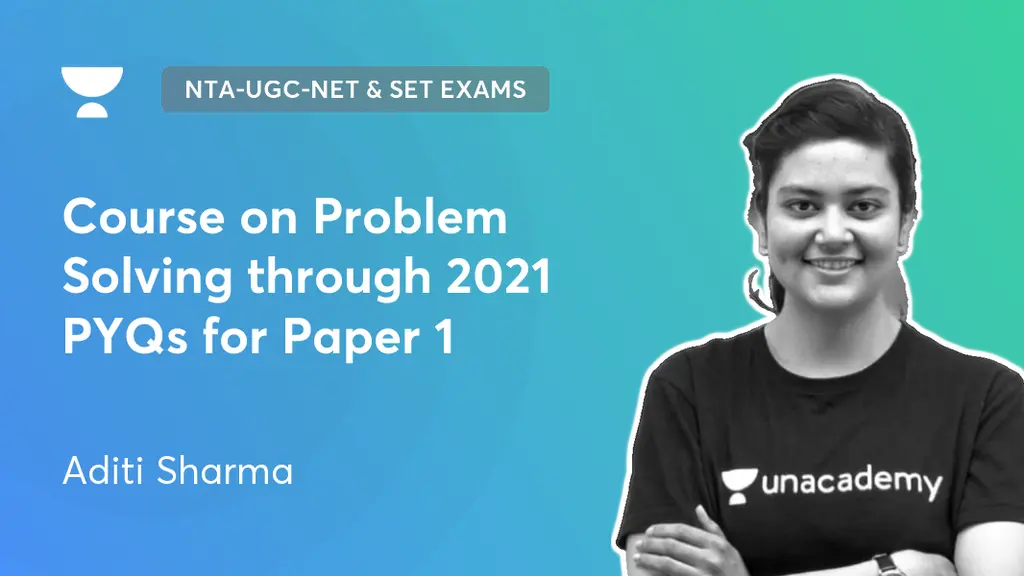 Nta Ugc Net And Set Exams Course On Problem Solving Through 2021 Pyqs For Paper 1 By Unacademy