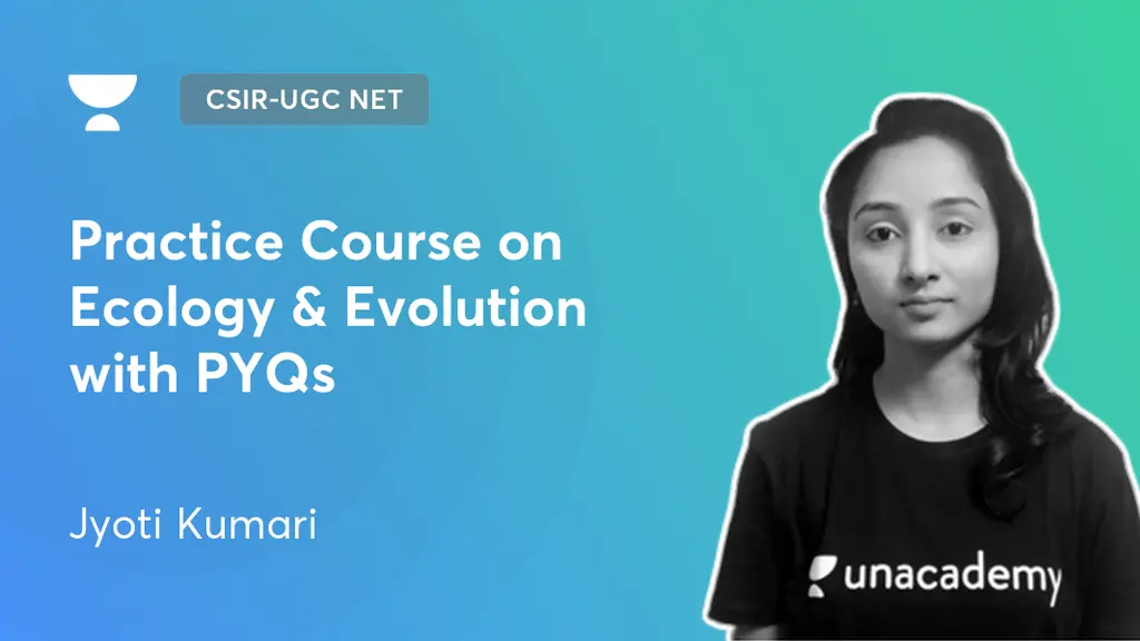 Csir Ugc Net Practice Course On Ecology And Evolution With Pyqs By Unacademy