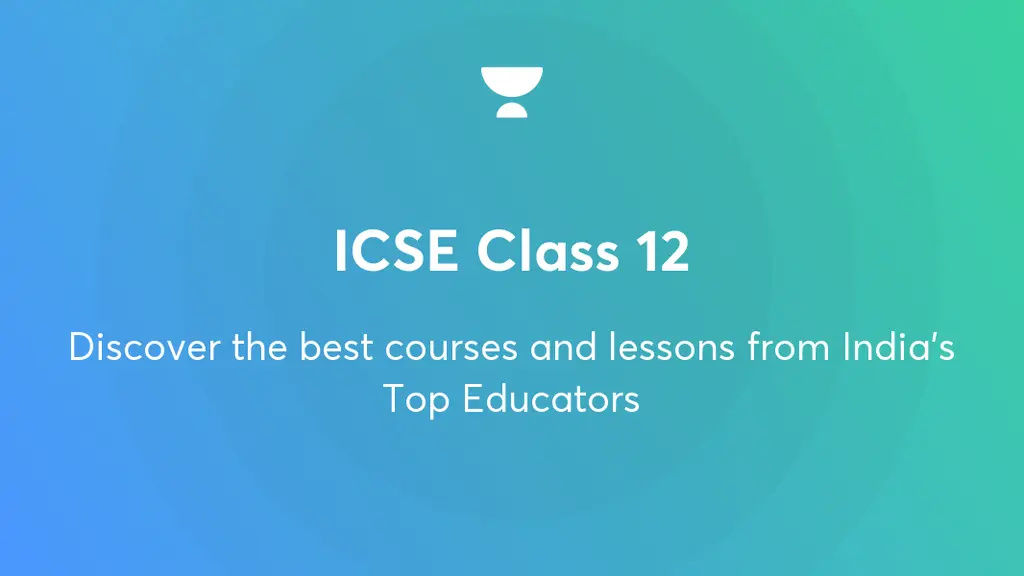 ICSE Class 12 | Unacademy