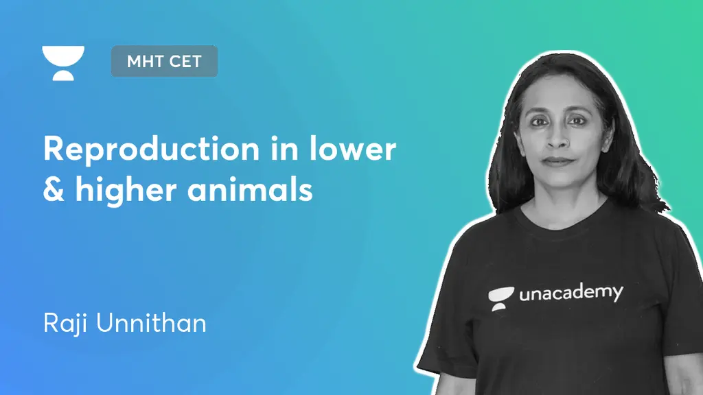 MHT CET - Reproduction in lower & higher animals by Unacademy