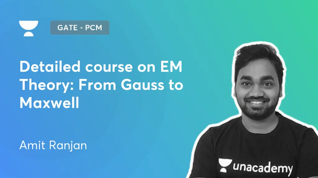 GATE - PCM - Detailed course on EM Theory: From Gauss to Maxwell by ...