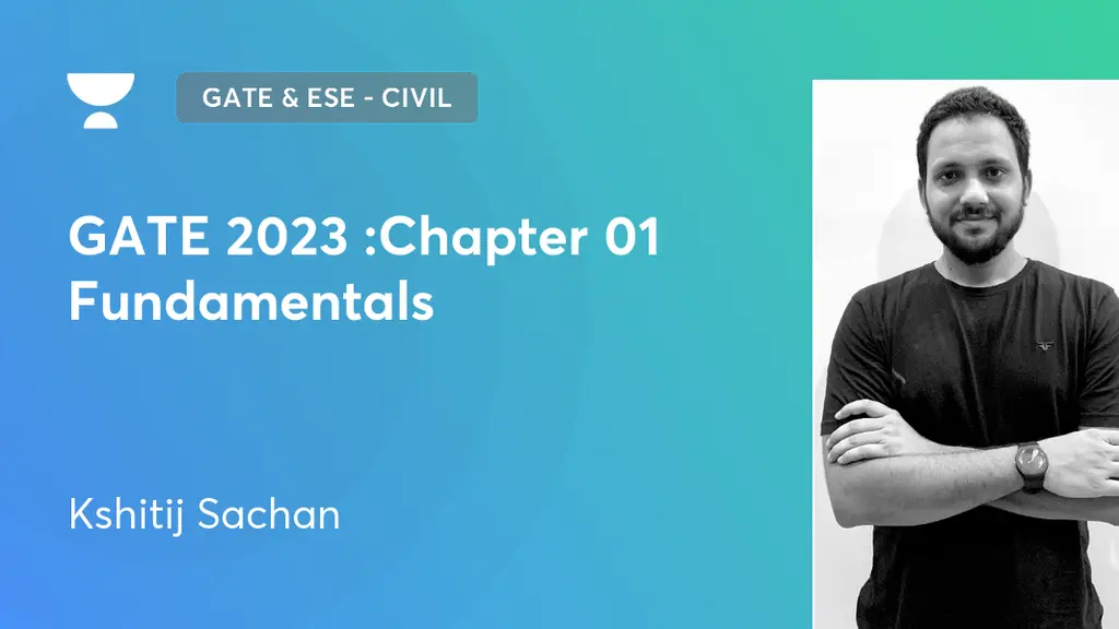 GATE & ESE - Civil - GATE 2023 :Chapter 01 Fundamentals by Unacademy