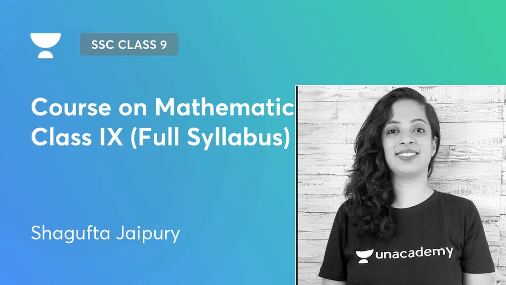SSC Class 9 - Course on Mathematics Class IX (Full Syllabus) by Unacademy