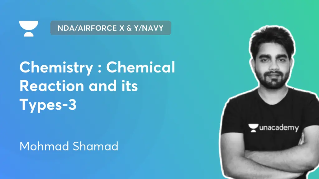 NDA - Chemistry : Chemical Reaction and its Types-3 by Unacademy