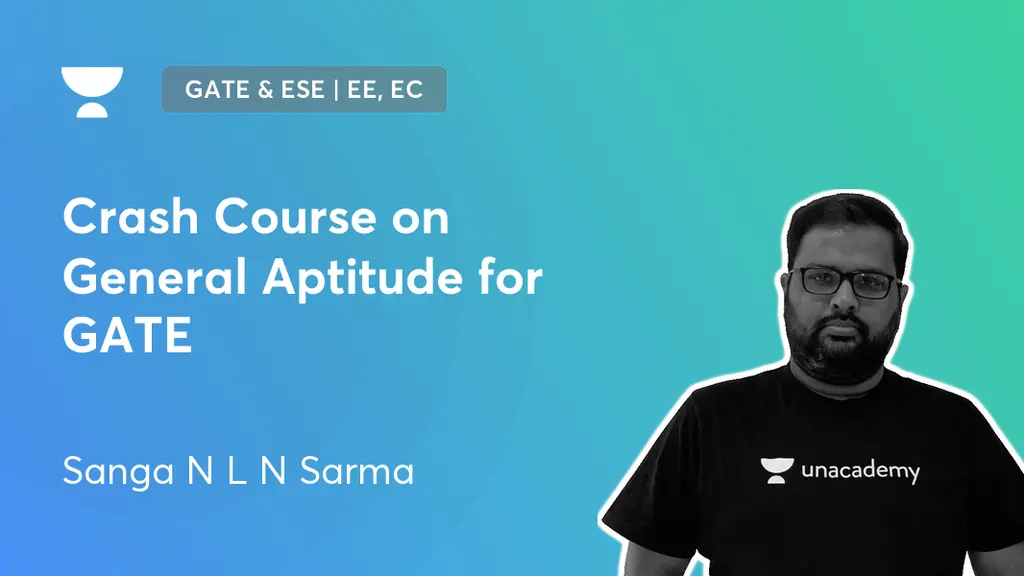 GATE & ESE - EE, EC - Crash Course on General Aptitude for GATE by Unacademy