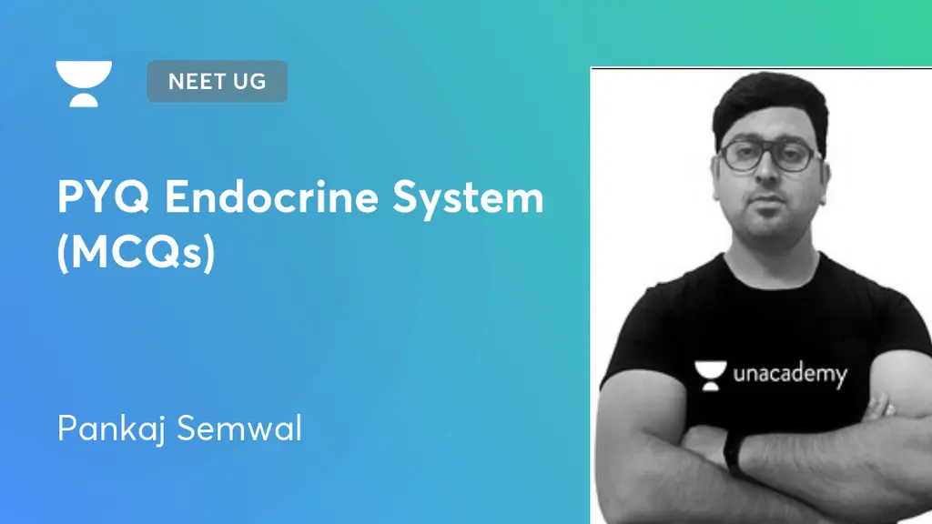 NEET UG - PYQ Endocrine System (MCQs) by Unacademy