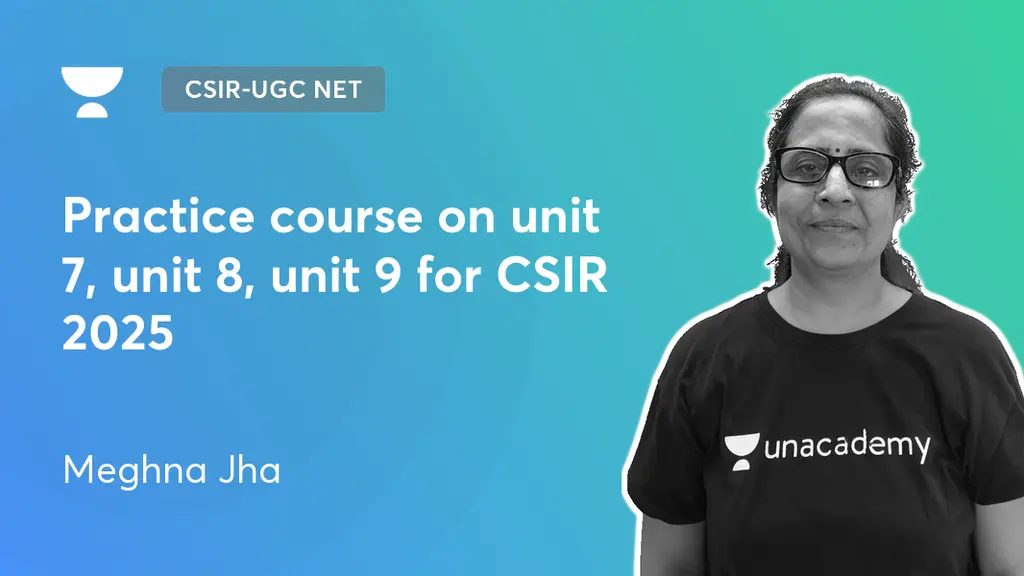 Csir Ugc Net Practice Course On Unit 7 Unit 8 Unit 9 For Csir 2025 By Unacademy