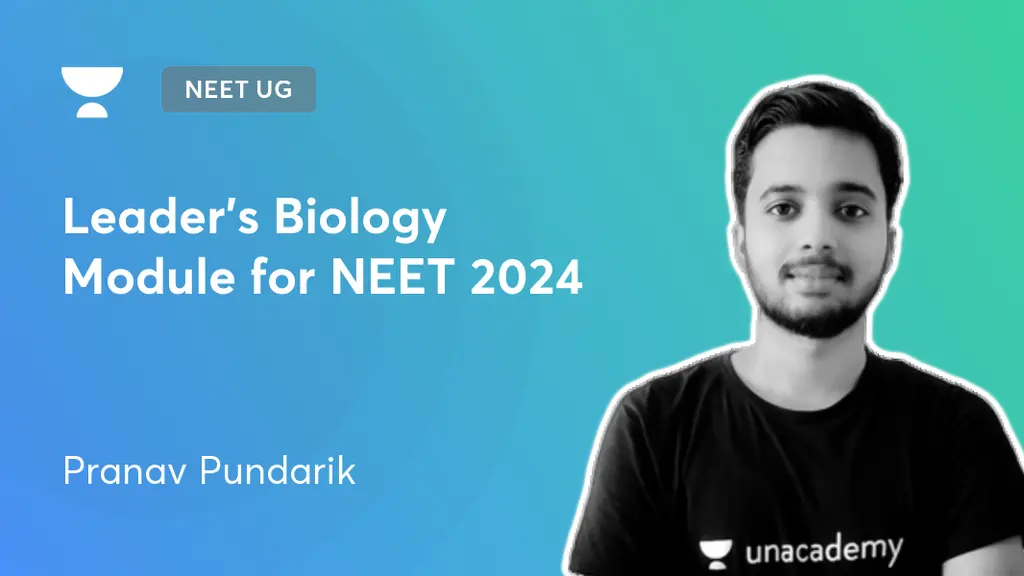 NEET UG - Leader's Biology Module for NEET 2024 by Unacademy