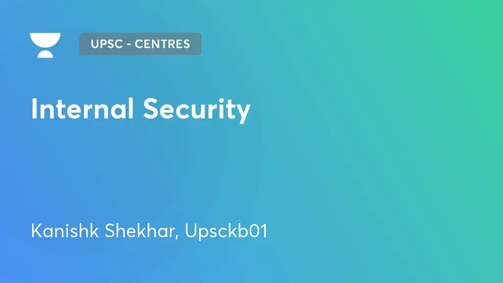 UPSC - Centres - Internal Security by Unacademy