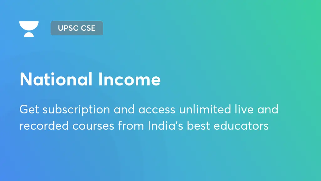National Income | UPSC CSE - GS | Unacademy