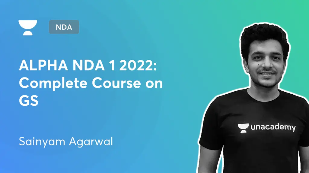 NDA - ALPHA NDA 1 2022: Complete Course on GS by Unacademy