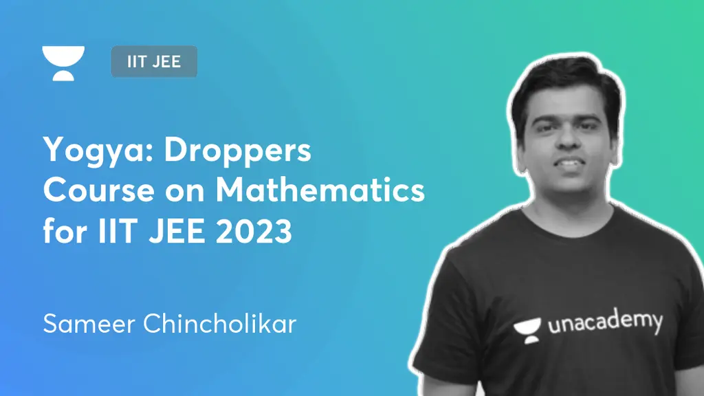 IIT JEE - Yogya: Droppers Course on Mathematics for IIT JEE 2023 by ...