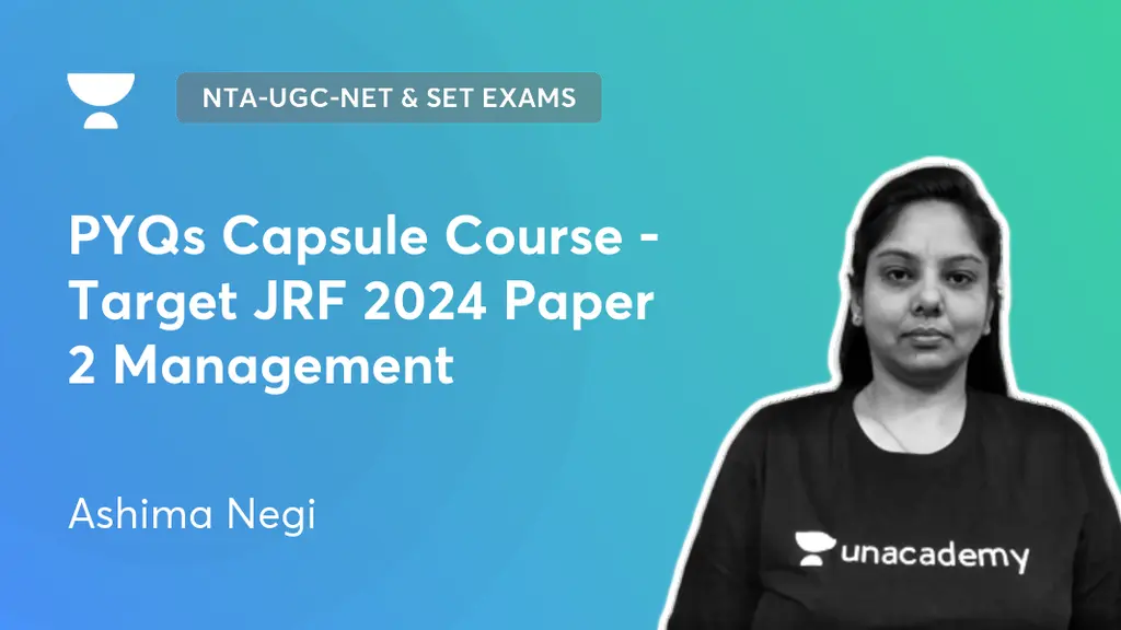 Nta Ugc Net And Set Exams Pyqs Capsule Course Target Jrf 2024 Paper 2 Management By Unacademy