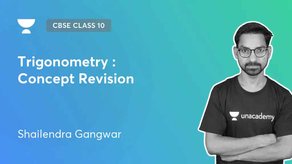 CBSE Class 10 - Trigonometry : Concept Revision by Unacademy