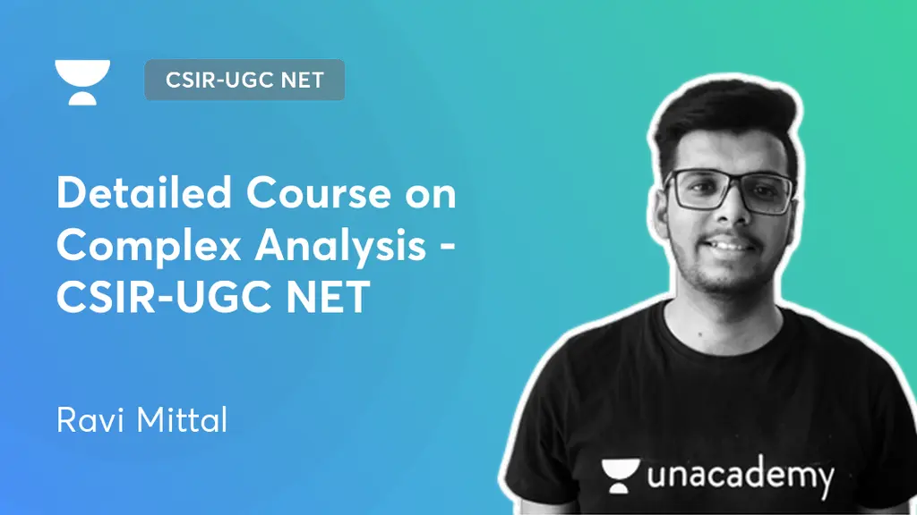 CSIR-UGC NET - Detailed Course on Complex Analysis - CSIR-UGC NET by Unacademy