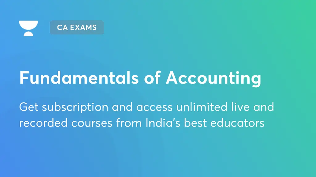 Fundamentals of Accounting | CA Foundation | Unacademy
