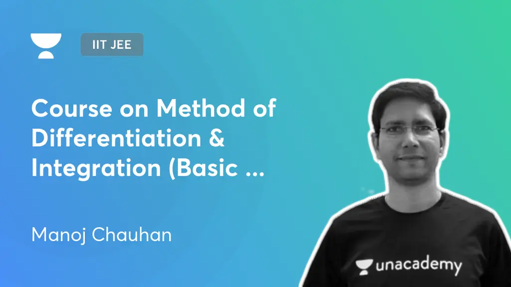 Iit Jee Course On Method Of Differentiation And Integration Basic To Advanced By Unacademy
