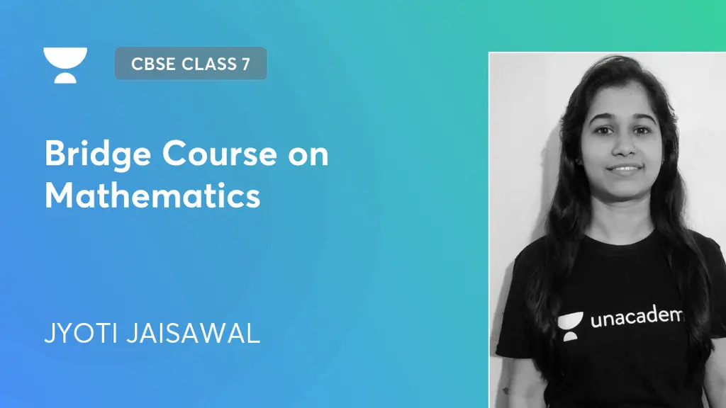CBSE Class 7 - Bridge Course on Mathematics by Unacademy