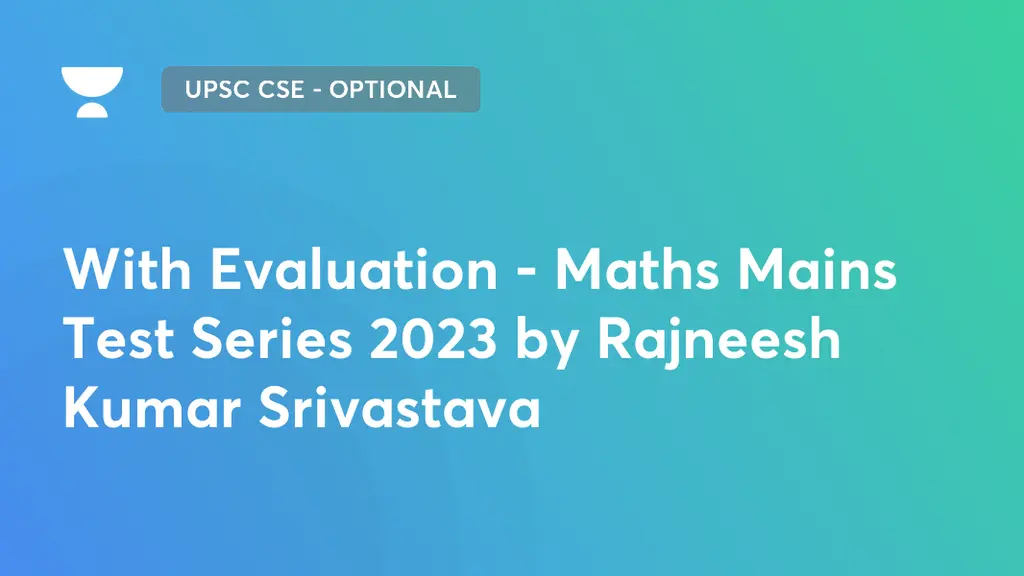 Upsc Cse Optional With Evaluation Maths Mains Test Series 2023 By Rajneesh Kumar 7857